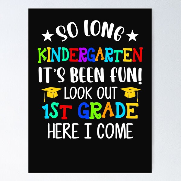 1st Grade Here I Come Graduation Posters for Sale | Redbubble