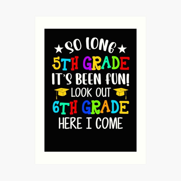 "5th Grade Graduation 6th Grade Here I Come Class of 2022 Youth" Art ...