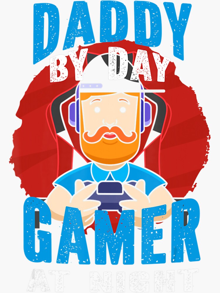 "Father's Day Gamer Gaming Daddy By Day Gamer By Night" Sticker for ...