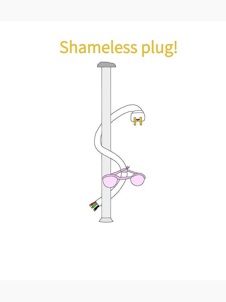 "Shameless Plug" Poster for Sale by fantasciguy | Redbubble