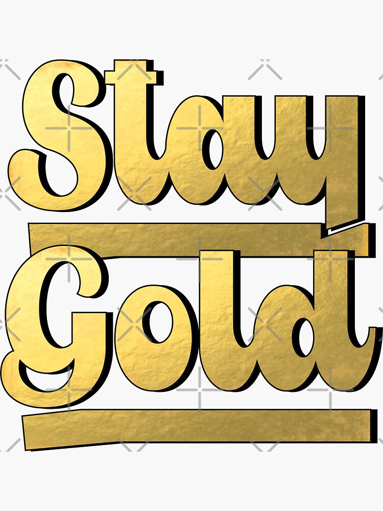 "STAY GOLD - Read Description" Sticker for Sale by BobbyG305 | Redbubble