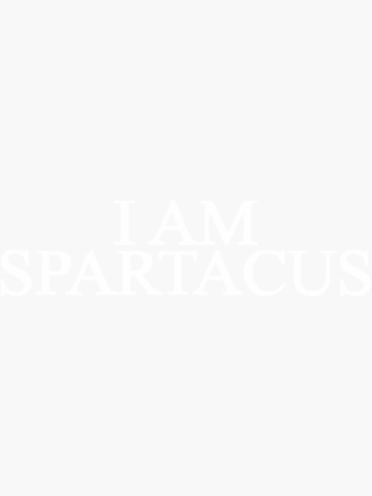 "I AM SPARTACUS Classic Movie DVD Quote" Sticker for Sale by HoseBasta ...
