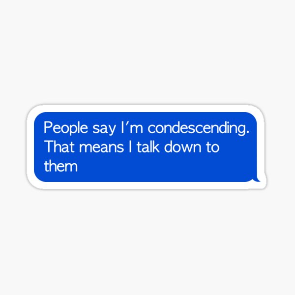 "Funny Condescending Blue Text Bubble" Sticker for Sale by BubbleText ...