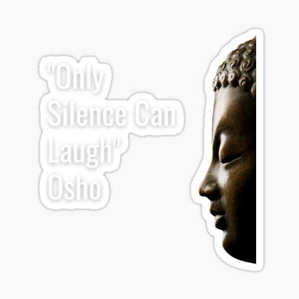 "Motivational Quote for Success Osho Only Silence Can Laugh ...