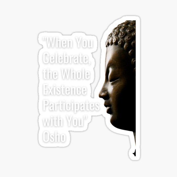 "Motivational Quote for Success Osho When You Celebrate... " Sticker ...