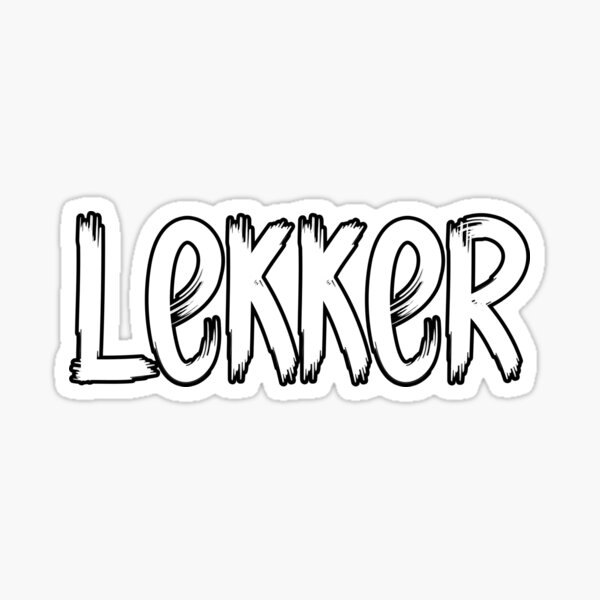 "Lekker" Sticker for Sale by MarykeBotha | Redbubble