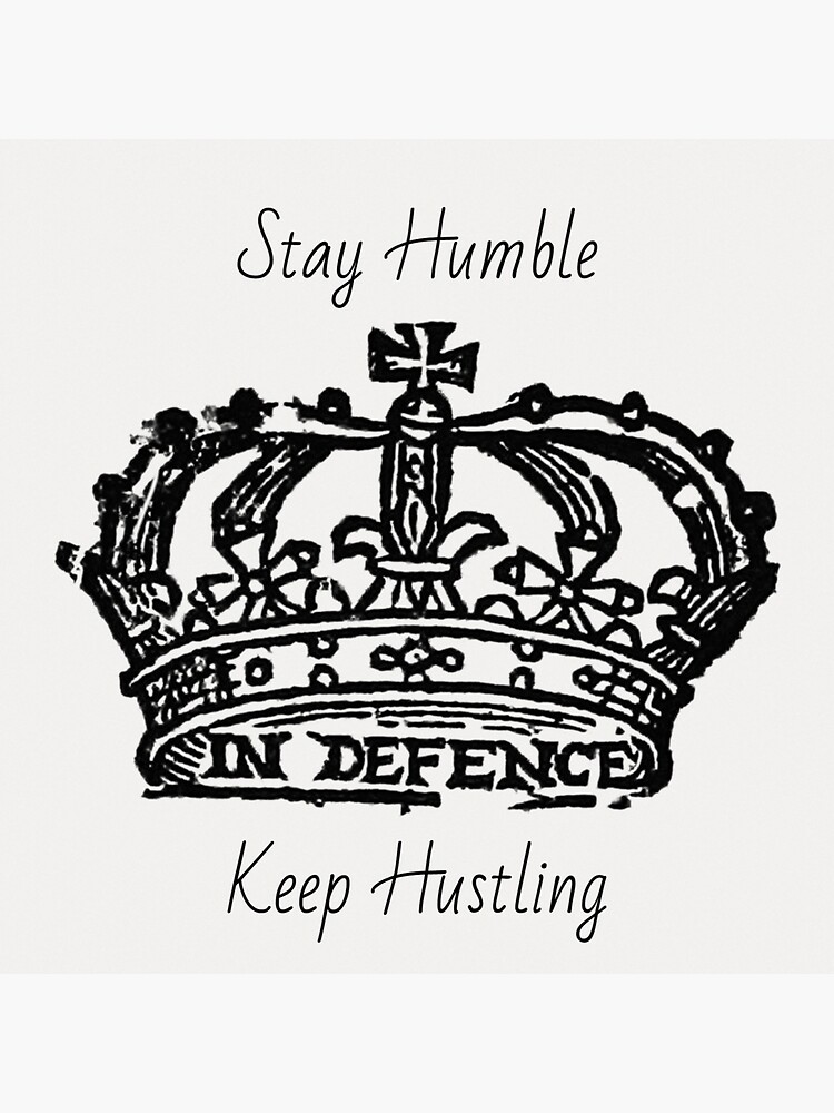"Stay Humble, Keep Hustling" Sticker for Sale by Sonecoolprints | Redbubble