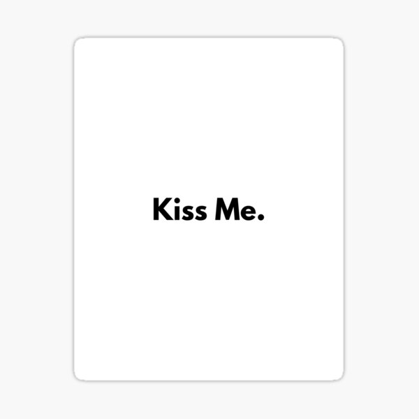 "Kiss Me." Sticker for Sale by Djordje-Gavric | Redbubble