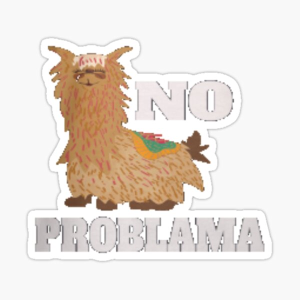 "NO PROBLAMA GIFT FUNNY STICKER" Sticker for Sale by localoco | Redbubble