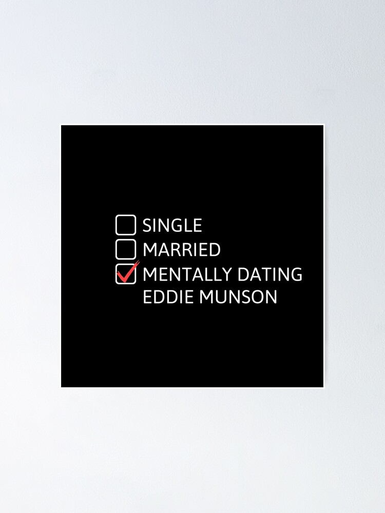 "Mentally dating Eddie Munson - Stranger things" Poster for Sale by ...