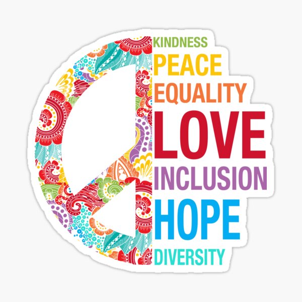 "Kindness Peace Equality Love Inclusion Hope Diversity" Sticker for ...