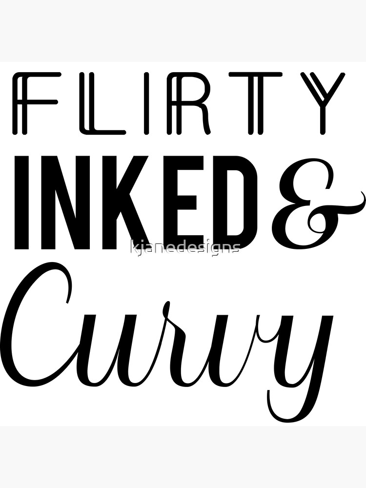 "Flirty, Inked & Curvy" Poster for Sale by kjanedesigns | Redbubble