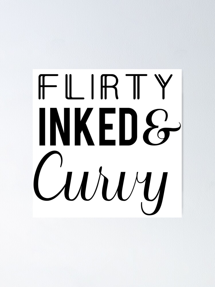 "Flirty, Inked & Curvy" Poster for Sale by kjanedesigns | Redbubble