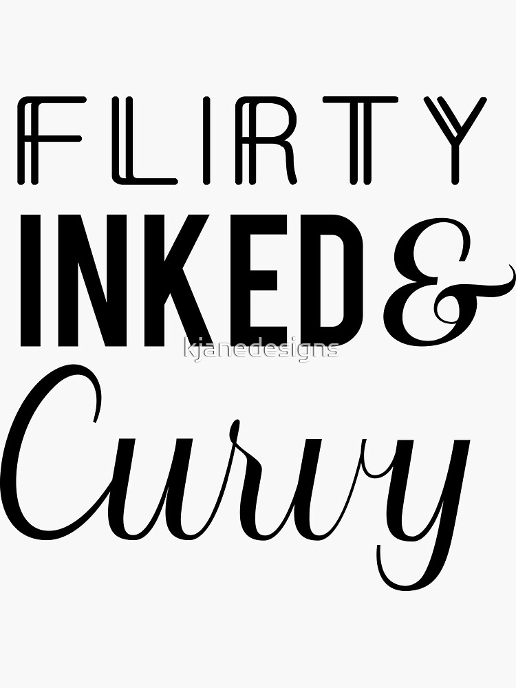"Flirty, Inked & Curvy" Sticker by kjanedesigns | Redbubble