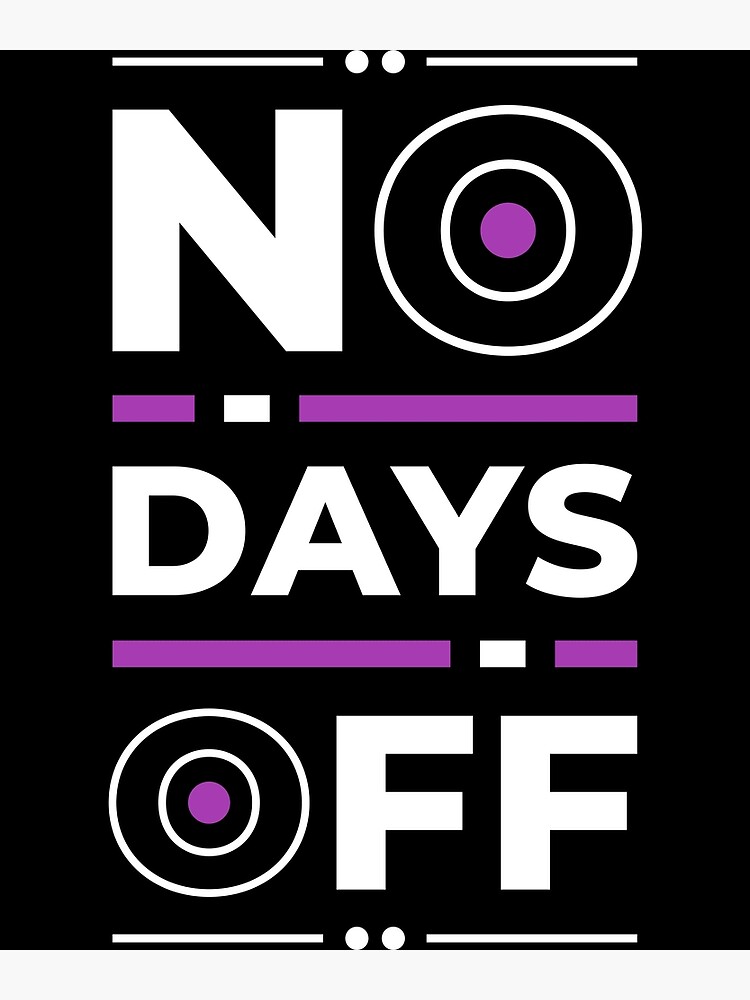No Days Off Young Entrepreneur Inspirational Quote Poster For Sale no-days-off-young-entrepreneur-inspirational-quote-poster-for-sale