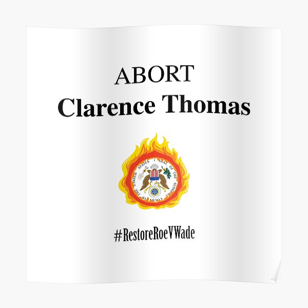"Restore Roe V Wade – Abort Clarence Thomas" Poster for Sale by ...