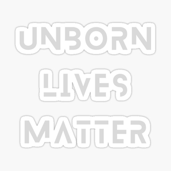 "Unborn Lives Matter Pro Life, Pro Life Woman, Choose Life," Sticker ...