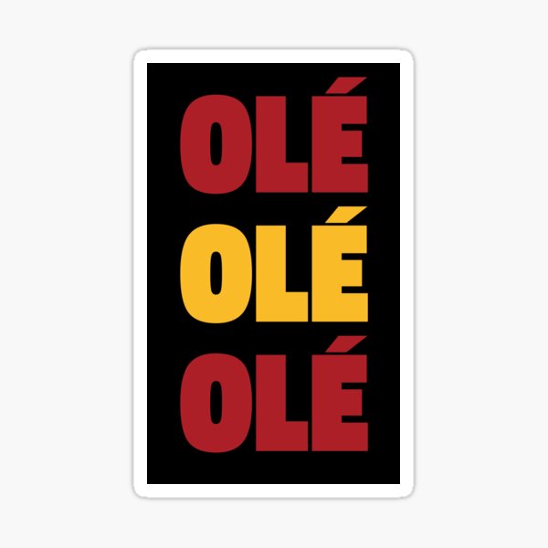 "Olé Olé Olé (On Black)" Sticker for Sale by STUDIO-72 | Redbubble