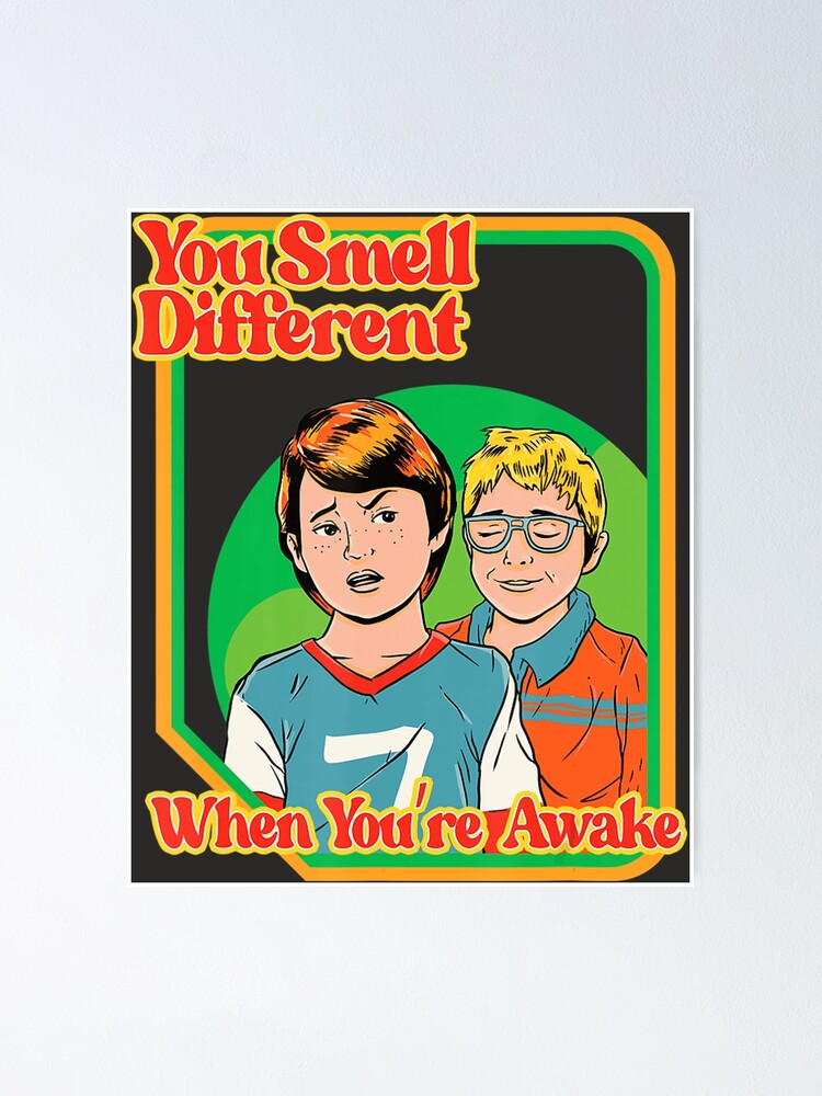 "You Smell Different Sarcastic - Fun Adult Humor " Poster for Sale by ...
