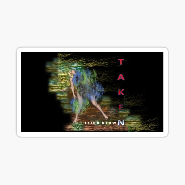 "Taken" Sticker for Sale by TrishBrown101 | Redbubble