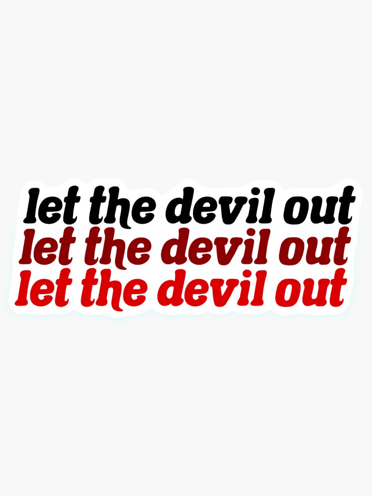 "Let the Devil Out" Sticker for Sale by keirnenpipes | Redbubble