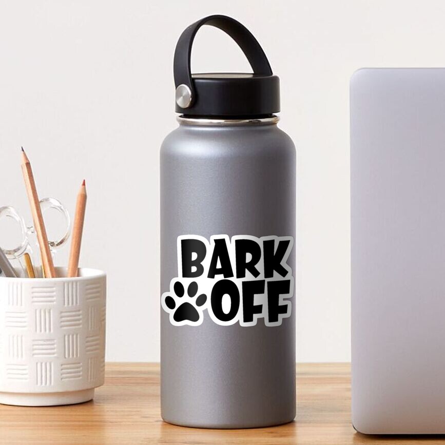 "BARK OFF" Sticker for Sale by JASCKSHIRTS | Redbubble