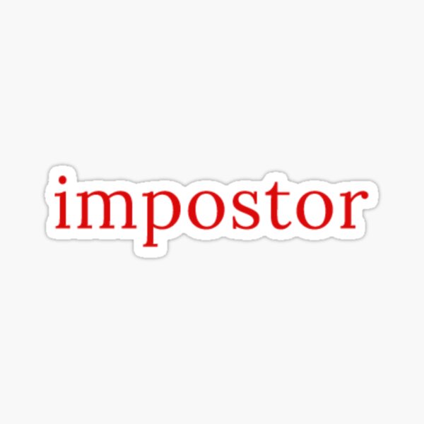 "impostor " Sticker for Sale by Astona | Redbubble