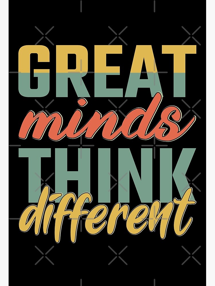 "Great minds think different - Mind blowing to Think different retro ...