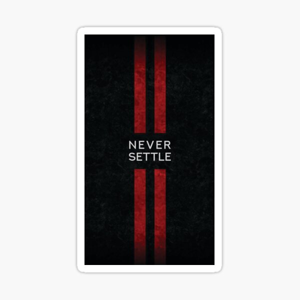 "NEVER SETTLE" Sticker for Sale by Adnan0701 | Redbubble