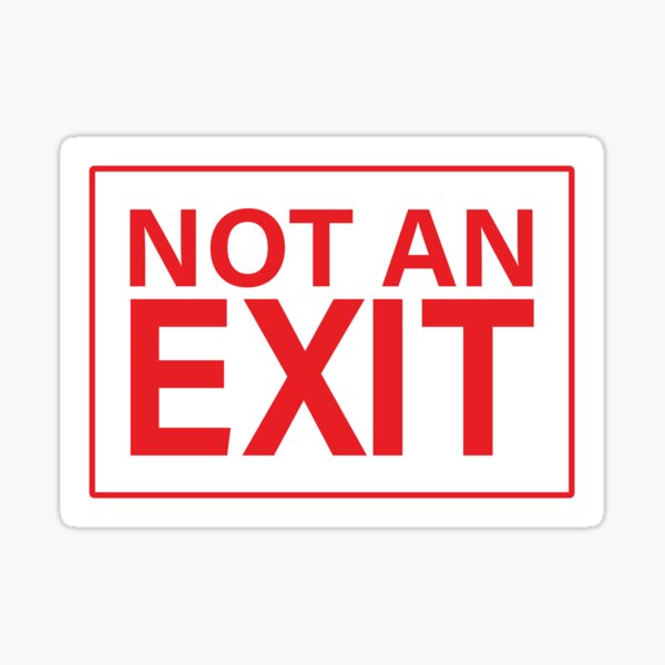 "Not An Exit Sign" Sticker for Sale by StickDeco | Redbubble