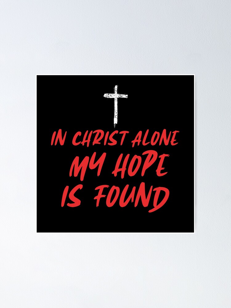 "In christ alone my hope is found. Christian quote, motivational words ...