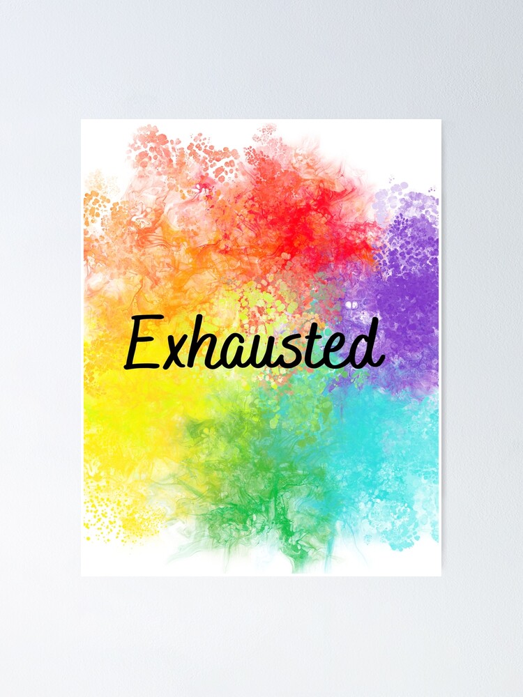 "Exhausted and Gay Pride Flag Rainbow" Poster for Sale by saxophoneliz ...