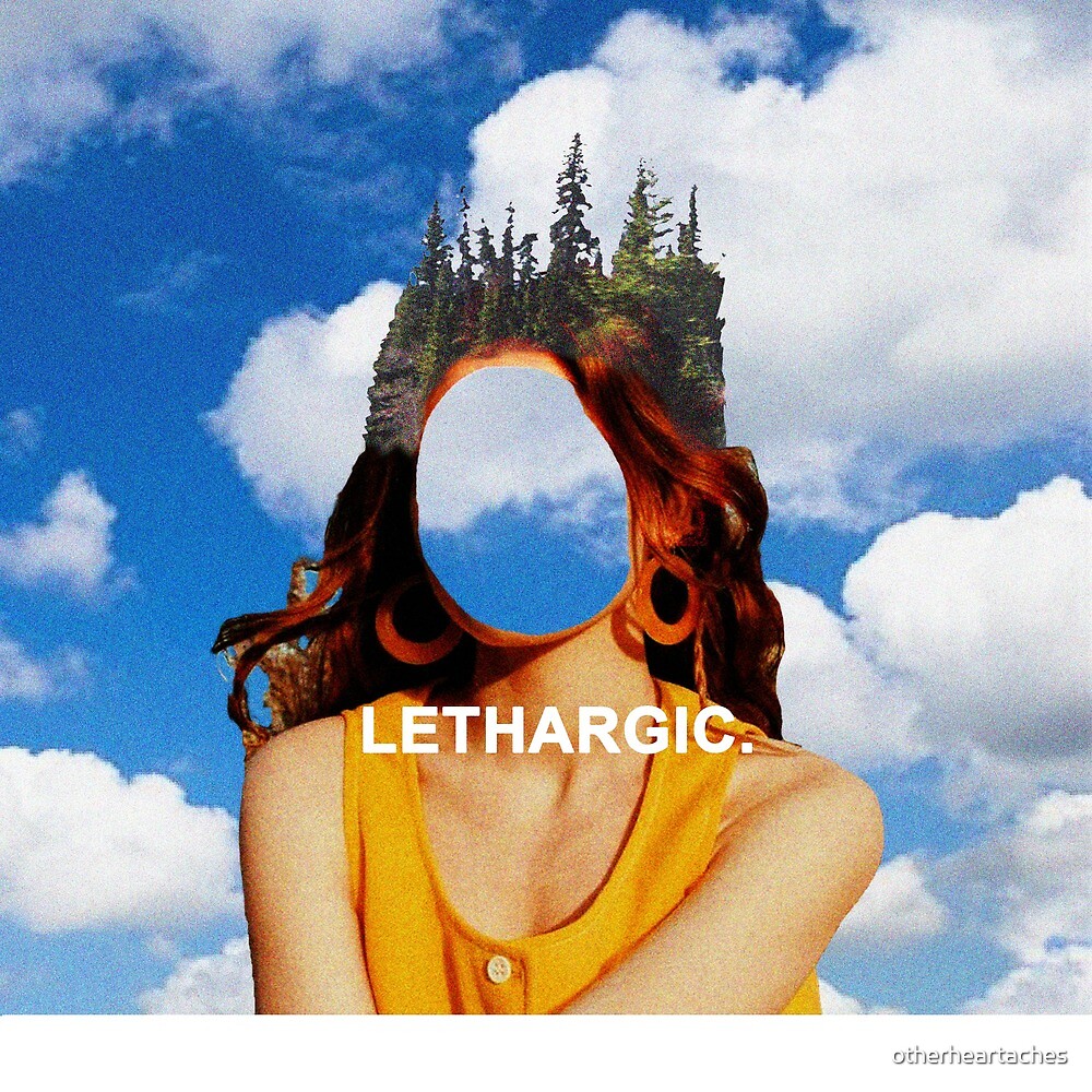 "Lethargy. " by otherheartaches | Redbubble