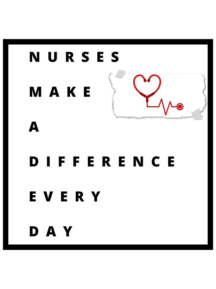 "Nurses Make A Difference Every Day" Poster for Sale by AceImagination | Redbubble