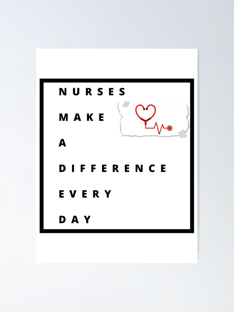 "Nurses Make A Difference Every Day" Poster for Sale by AceImagination ...
