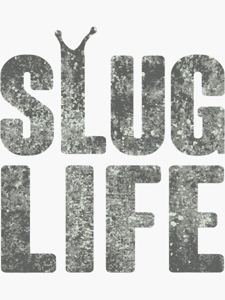 "Slug Life Thug Life" Sticker for Sale by FedericoVillega | Redbubble