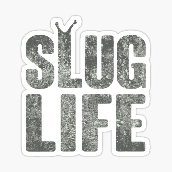 "Slug Life Thug Life" Sticker for Sale by FedericoVillega | Redbubble