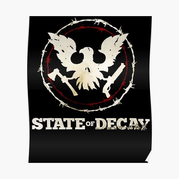 "State Of Decay Logo " Poster for Sale by AmelBrandenbur | Redbubble