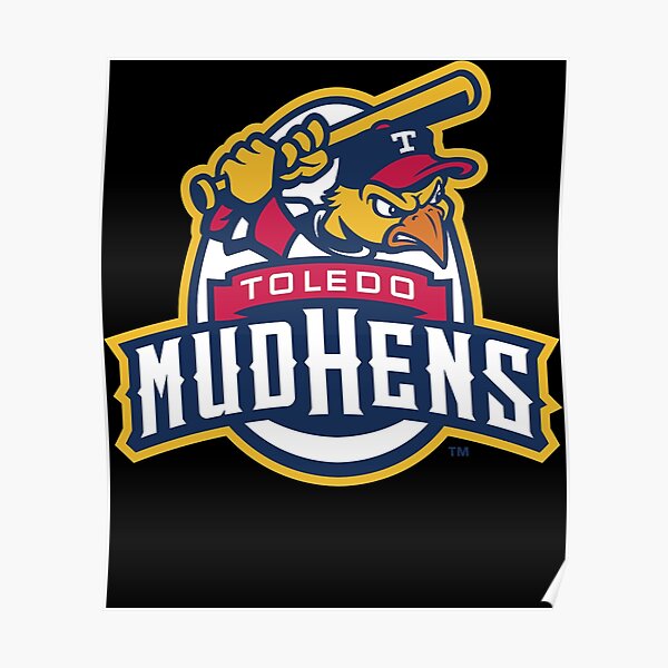 "Toledo of Mud at Hens logo " Poster for Sale by CharlesNewton1 | Redbubble