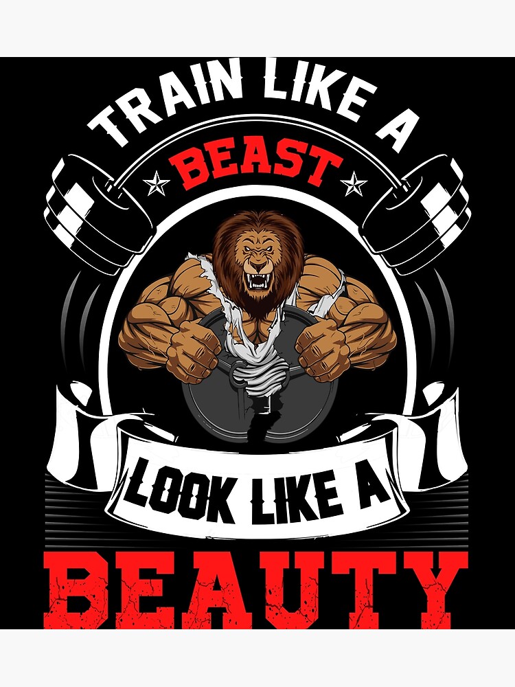 "Train like a beast look like a beaty" Poster for Sale by dionkreeger ...