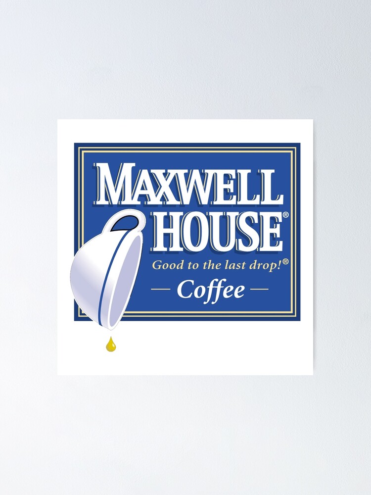 "Appealing MAxwell House Design" Poster for Sale by famunir | Redbubble