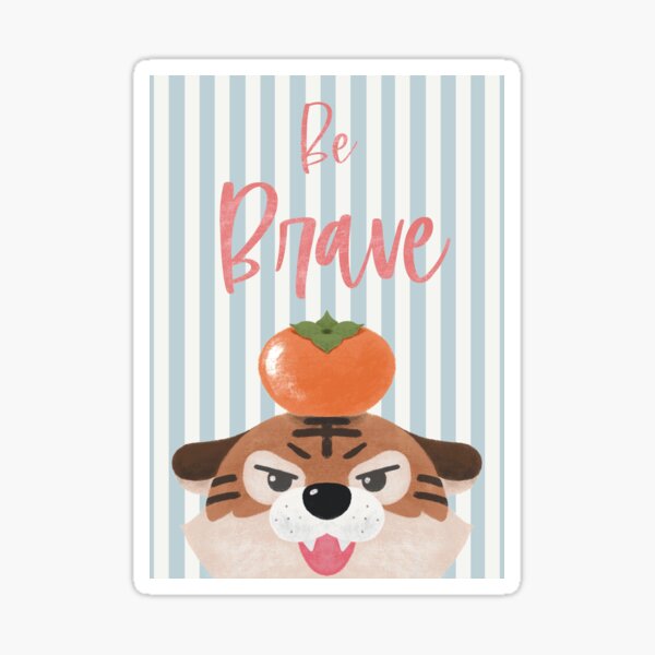 "Be brave" Sticker for Sale by LianneChoi | Redbubble