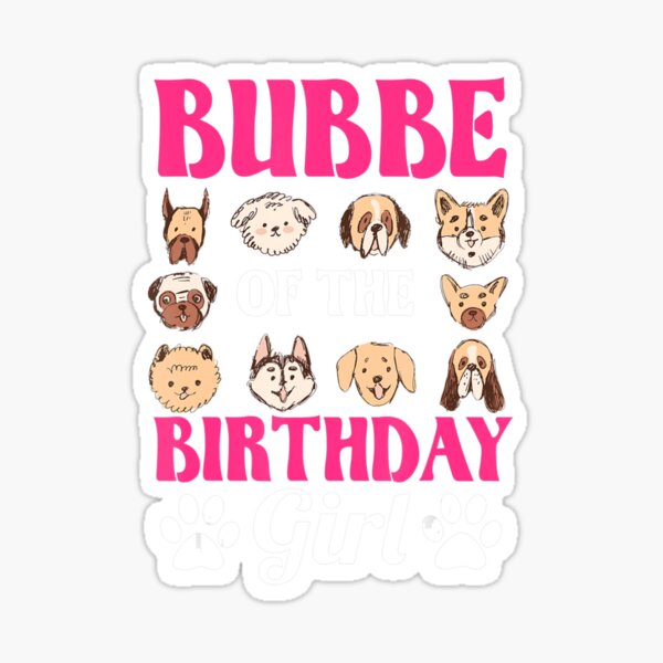 "Bubbe Of The Birthday Girl Dog Paw Bday Party Celebration" Sticker for ...