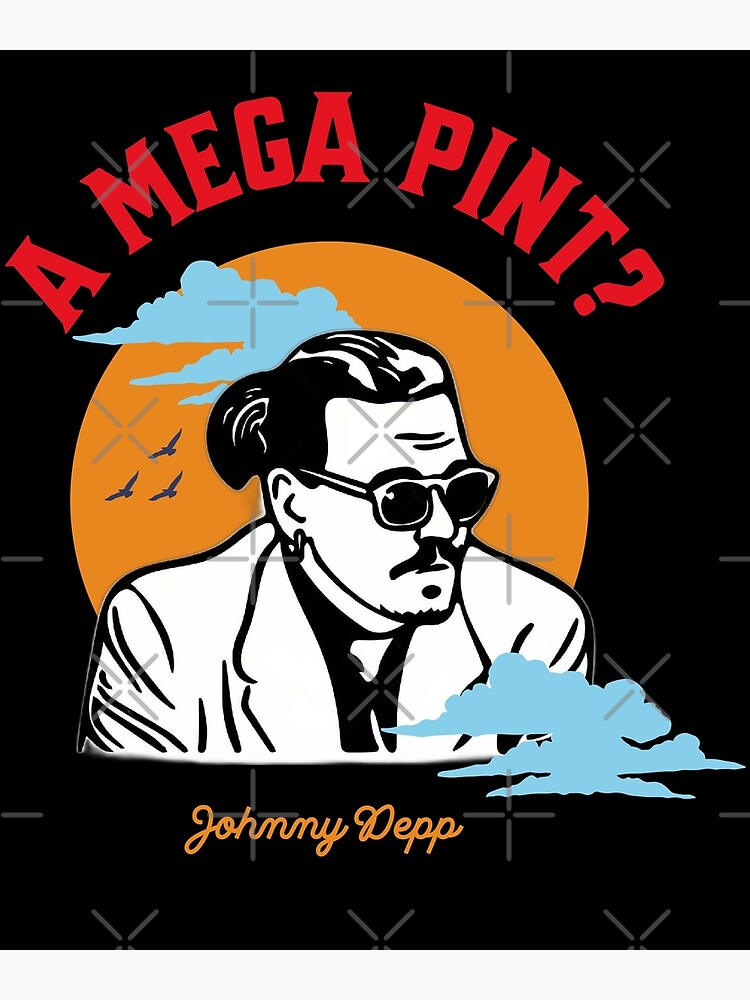 "A Mega Pint Very Funny Johnny Depp Quote" Poster for Sale by ...