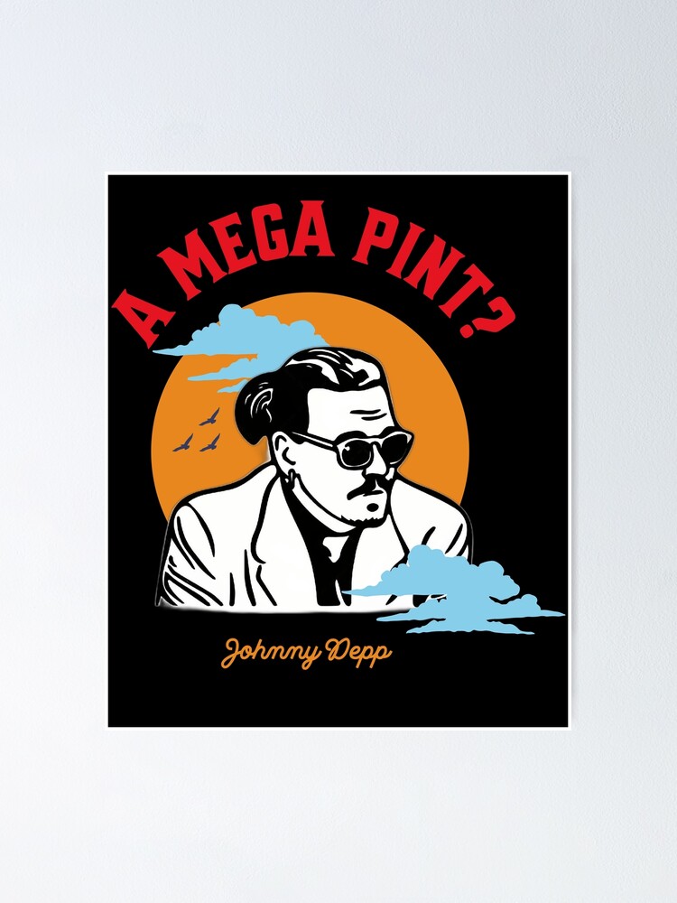 "A Mega Pint Very Funny Johnny Depp Quote" Poster for Sale by ...