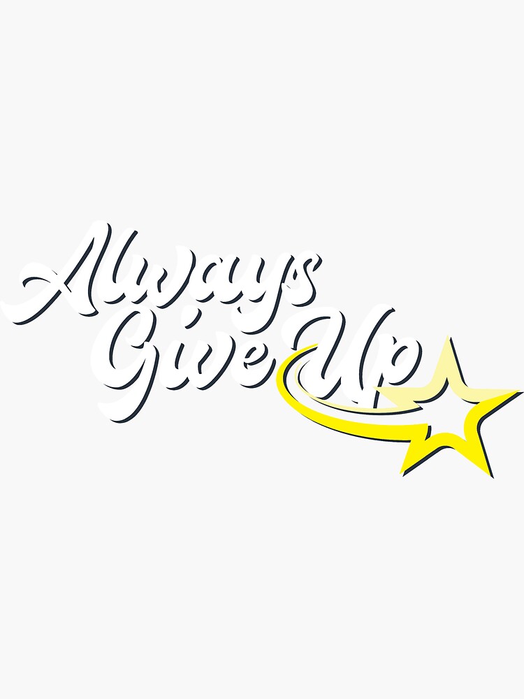 "Ross Creations Merch Always Give Up Shirt" Sticker for Sale by ...