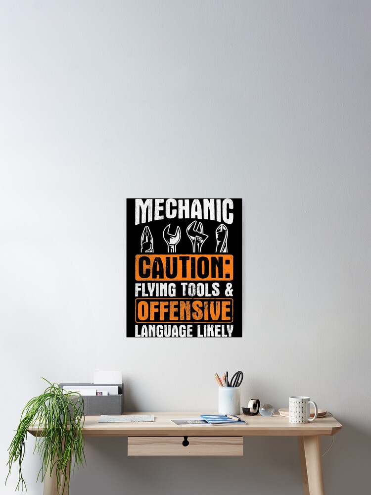 "Mechanic Caution Flying Tools And Offensive Language Likely" Poster ...