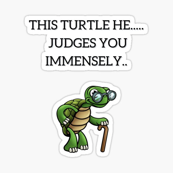 "This turtle He Judges you Essential " Sticker for Sale by aahmedsamy ...