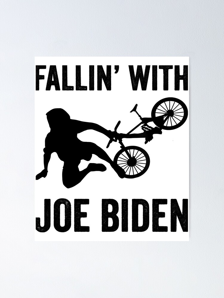 "Joe Biden Falling Off His Bicycle Funny Biden Falls Off Bike " Poster ...