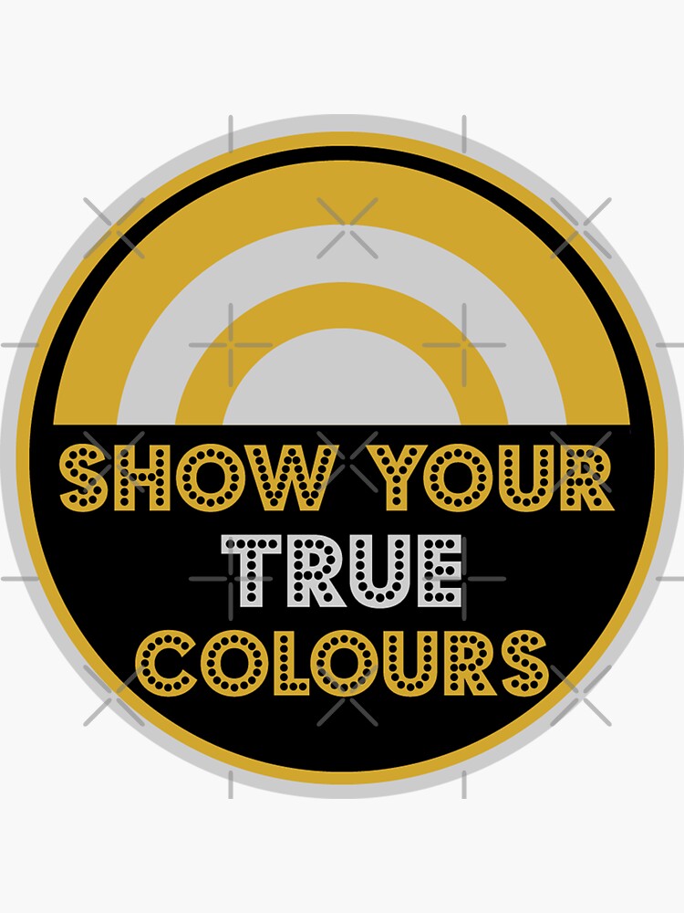 "Show Your True Colors - True Colours - Be Who You Are - Love And ...